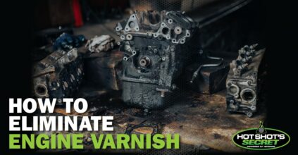 How To Eliminate Engine Varnish | Hot Shot's Secret