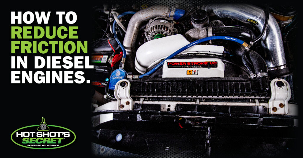 How to Reduce Diesel Engine Friction | Hot Shot's Secret