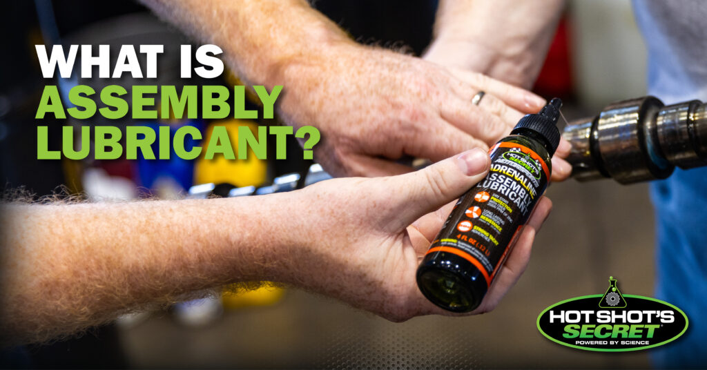 What is Engine Assembly Lube? | Hot Shot's Secret